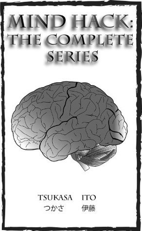 Mind Hack: The Complete Series by Tsukasa Ito | Goodreads