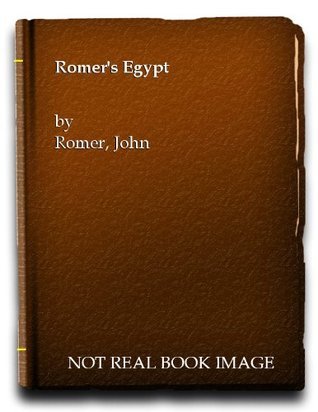 Romer's Egypt: A new light on the civilization of Ancient Egypt by John ...