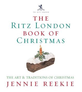 The London Ritz Book of Christmas: The Art & Traditions of Christmas by ...