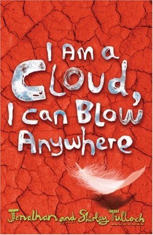 I Am a Cloud, I Can Blow Anywhere by Jonathan Tulloch | Goodreads