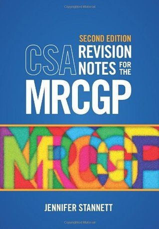 CSA Revision Notes for the MRCGP by Jennifer Stannett | Goodreads