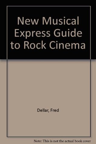 The NME guide to rock cinema by Fred Dellar | Goodreads