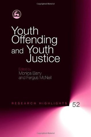 Youth Offending and Youth Justice by Monica Barry | Goodreads