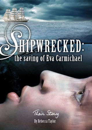 Shipwrecked: the Saving of Eva Carmichael by Rebecca Taylor | Goodreads