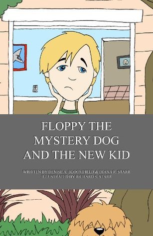 Floppy the Mystery Dog and The New Kid by Diana R. Starr | Goodreads