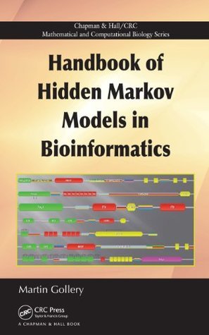 Handbook of Hidden Markov Models in Bioinformatics by Martin Gollery ...