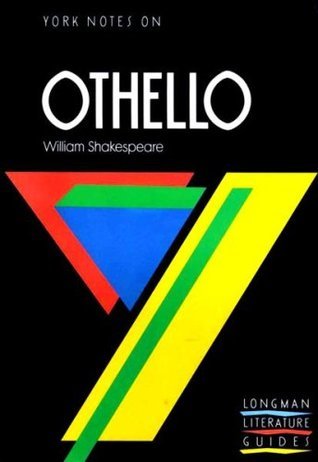 York Notes. William Shakespeare. Othello by Unknown | Goodreads