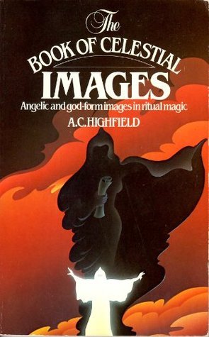 The Book of Celestial Images: Angelic and God-Form Images in Ritual ...