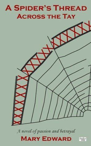 A Spider's Thread Across the Tay by Mary Edward | Goodreads