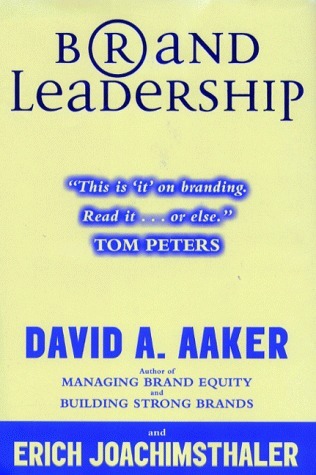 Brand Leadership: Building Assets in an Information Economy by David A ...