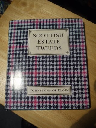 Scottish estate tweeds by E. Harrison | Goodreads