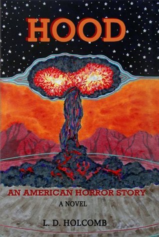 Hood: An American Horror Story by Lawrence Holcomb | Goodreads