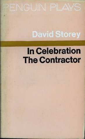 In Celebration / The Contractor by David Storey | Goodreads