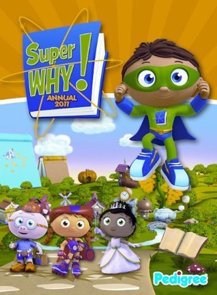 Super Why Annual 2011 by Pedigree Books | Goodreads