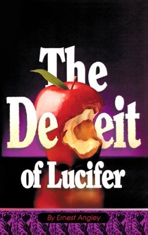 The Deceit of Lucifer by Ernest Angley | Goodreads