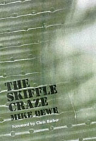 The Skiffle Craze by Mike Dewe | Goodreads