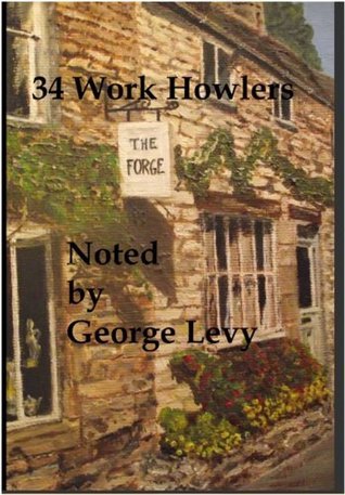 34 Work Howlers by George Levy | Goodreads