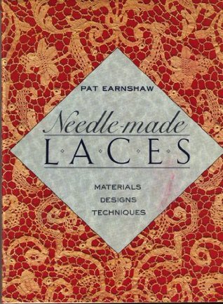 Needle-Made Laces: Materials, Designs, Techniques by Pat Earnshaw ...