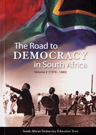 The Road to Democracy in South Africa: Volume 2 (1970-1980) (2) by ...
