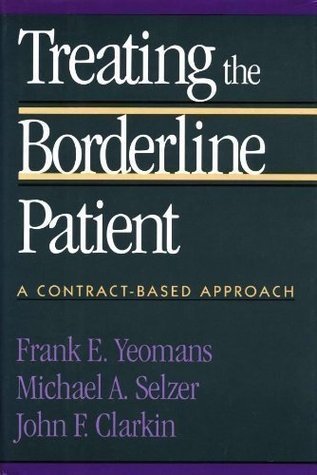 Treating The Borderline Patient: A Contract-based Approach by Frank E ...