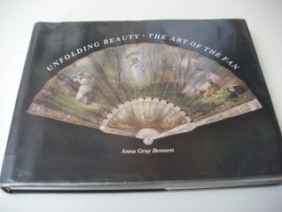 Unfolding Beauty: The Art of the Fan : The Collection of Esther Oldham ...