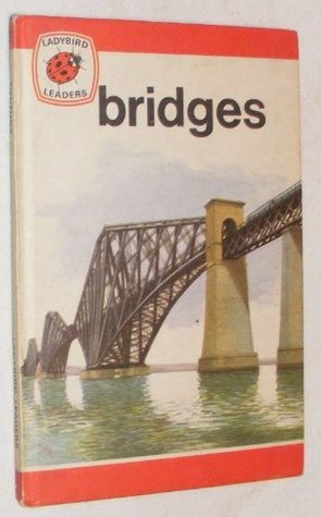 Bridges (Ladybird leaders) by Robert Loxley | Goodreads