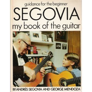 My Book of the Guitar by Andrés Segovia | Goodreads