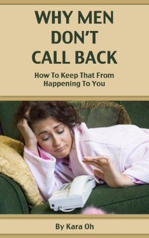 Why Men Don't Call Back by Kara Oh | Goodreads