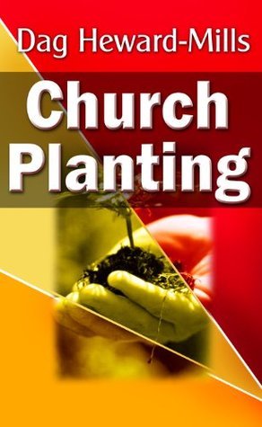 Church Planting by Dag Heward-Mills | Goodreads