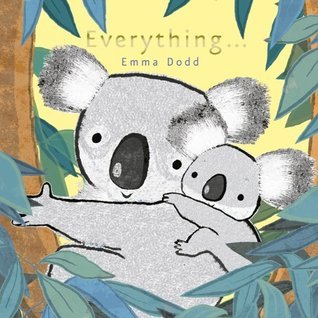 Everything (Emma Dodd Series) by Emma Dodd | Goodreads