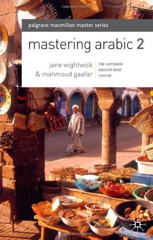 Mastering Arabic 2 (Macmillan Master Series by Jane Wightwick | Goodreads