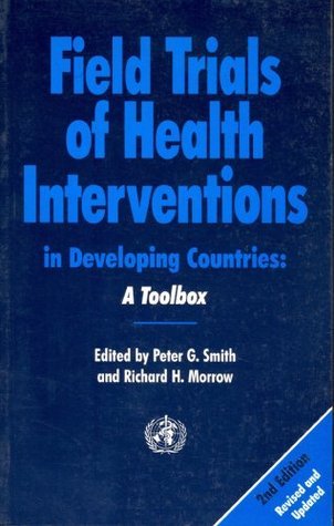 Field Trials of Health Interventions in Developing Countries: A Toolbox ...