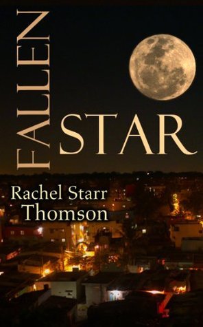 Fallen Star (A Short Story) by Rachel Starr Thomson | Goodreads