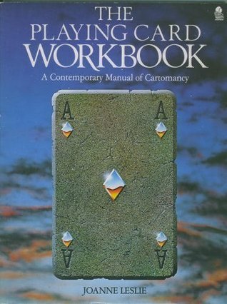 The Playing Card Workbook: A Contemporary Manual of Cartomancy by ...