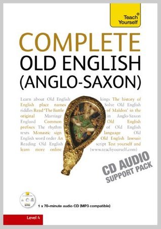Complete Old English: A Comprehensive Guide to Reading and ...