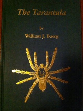 Tarantula, the Hb 1996/ 97 by William J. Baerg | Goodreads