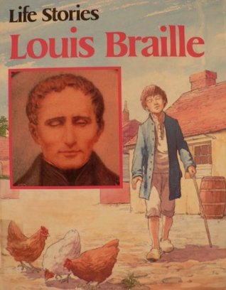 Life Stories: Louis Braille (Life Stories) by Peggy Burns | Goodreads