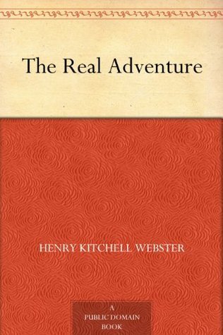 The Real Adventure by Henry Kitchell Webster | Goodreads