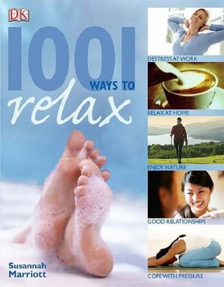 1001 Ways to Relax by Sausannah Marriott | Goodreads