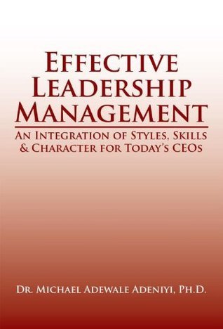 Effective Leadership Management by Michael Adewale Adeniyi | Goodreads