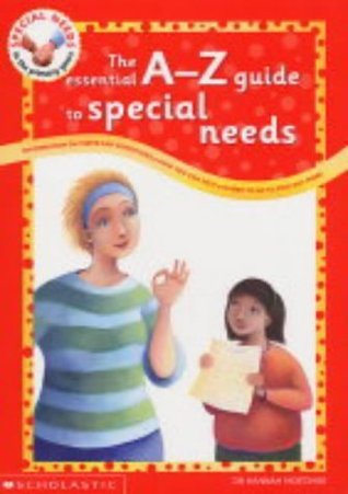The Essential A to Z Guide to Special Needs by Hannah Mortimer | Goodreads