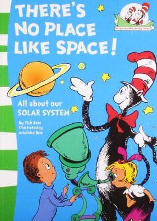There's No Place Like Space! by Tish Rabe Aristides Ruiz | Goodreads
