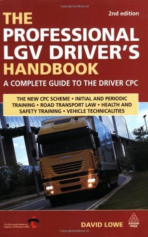 The Professional LGV Driver's Handbook: A Complete Guide to the Driver ...