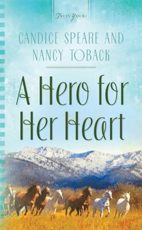 A Hero for Her Heart by Candice Speare Prentice | Goodreads