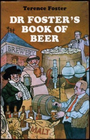 Doctor Foster's book of beer by Terence Foster | Goodreads