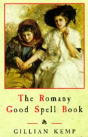 The Romany Good Spell Book by Gillian Kemp | Goodreads
