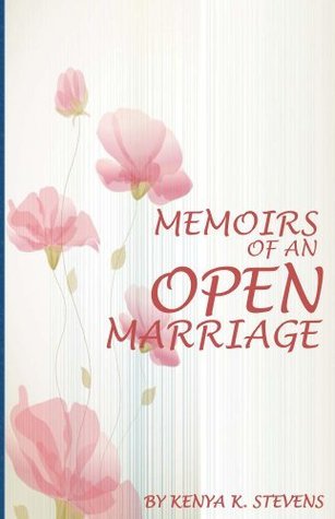 Memoir of an Open Marriage by Kenya Stevens | Goodreads