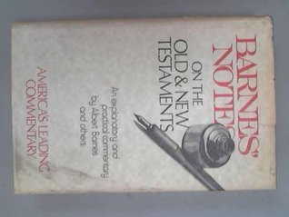 Barnes' Notes On The Old and New Tesaments: Luke and John by Albert ...