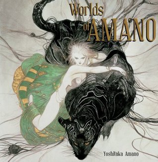Worlds of Amano by Yoshitaka Amano | Goodreads