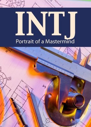 INTJ: Portrait of a Mastermind by Molly Owens | Goodreads